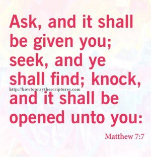 Ask And It Shall Be Given You Matthew 7-7