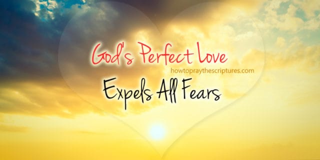 God’s Perfect Love Expels All Fears