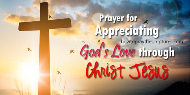 Prayer for Appreciating God’s Love Through Christ Jesus