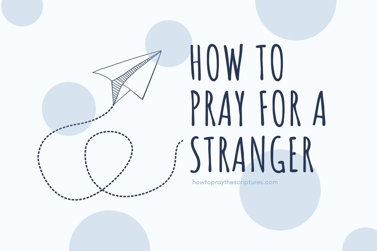 How to Pray for a Stranger