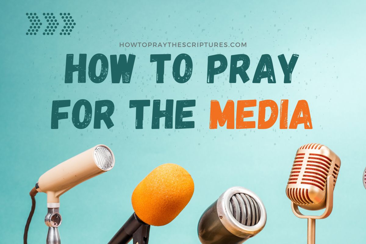 How To Pray For The Media