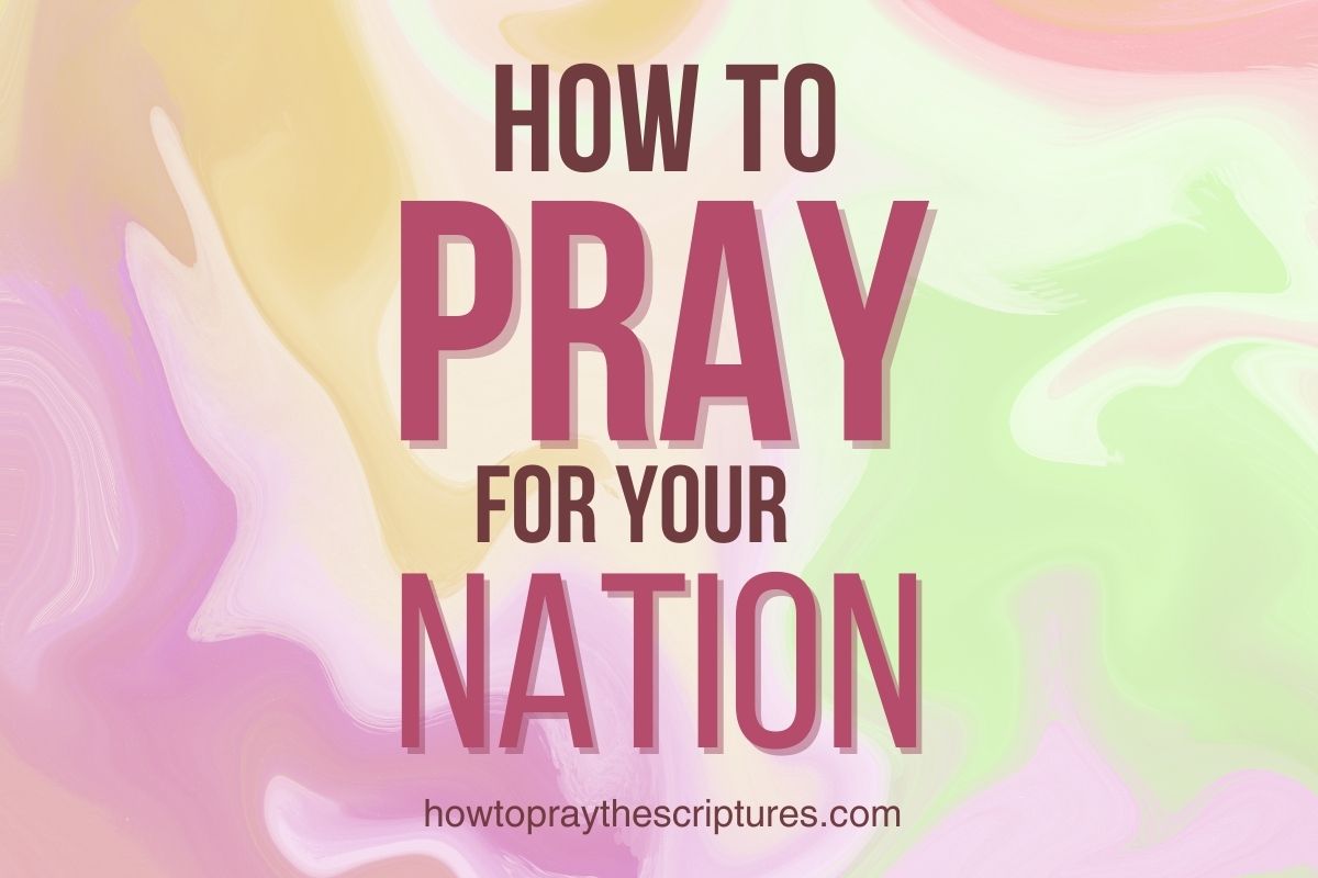 How To Pray For Your Nation