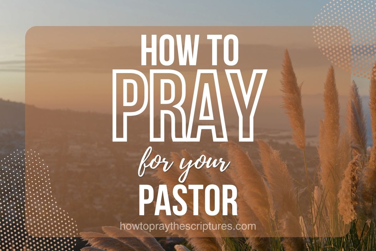 How To Pray For Your Pastor