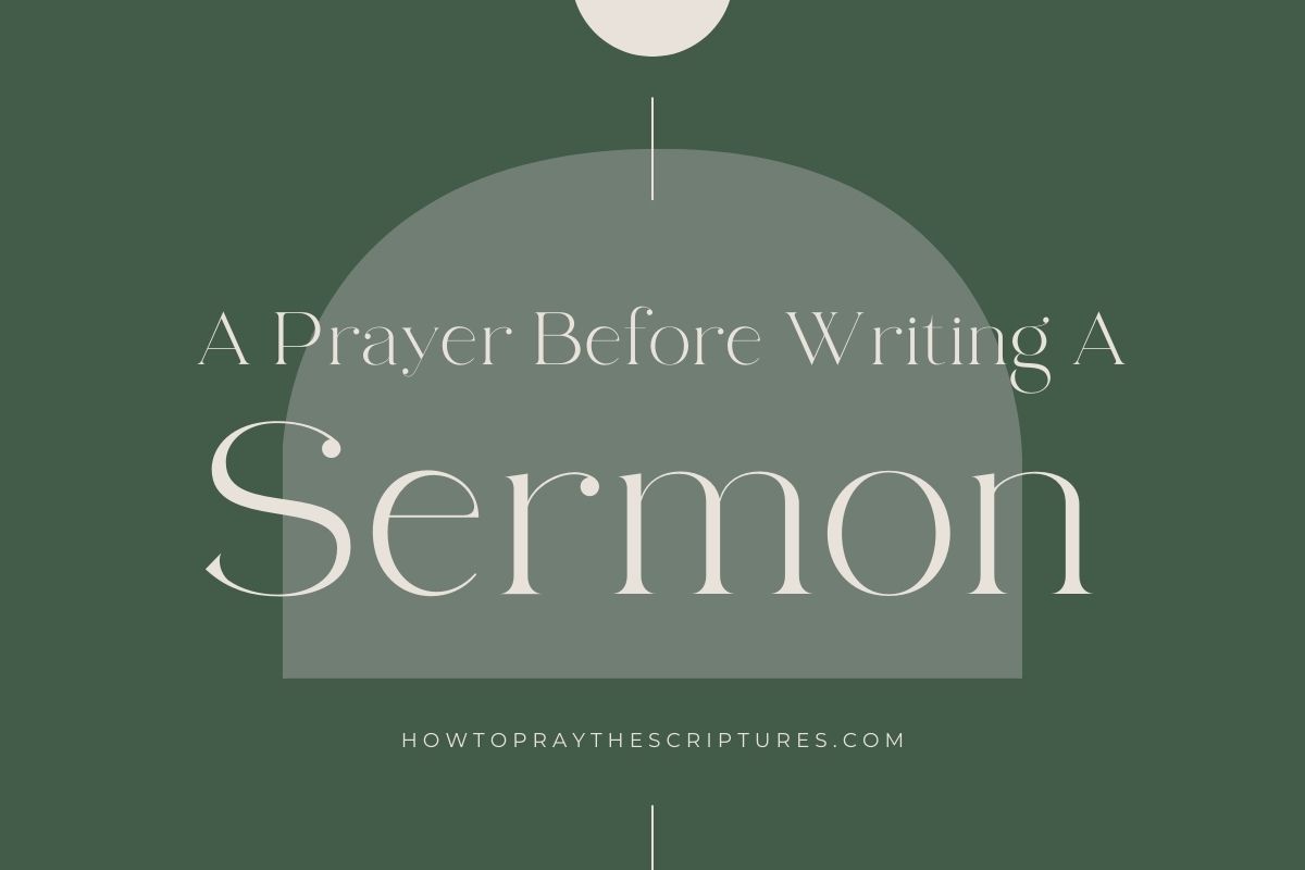 A Prayer Before Writing A Sermon