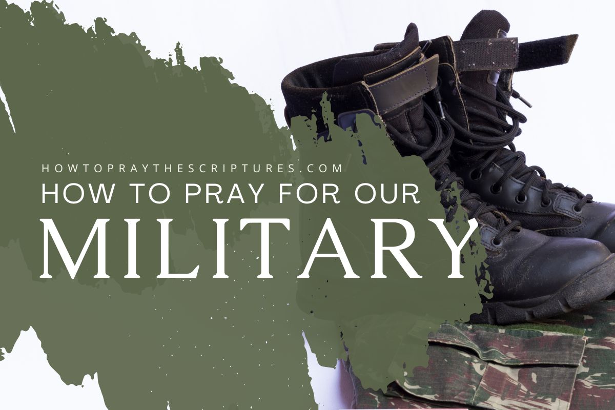 How to Pray for Our Military
