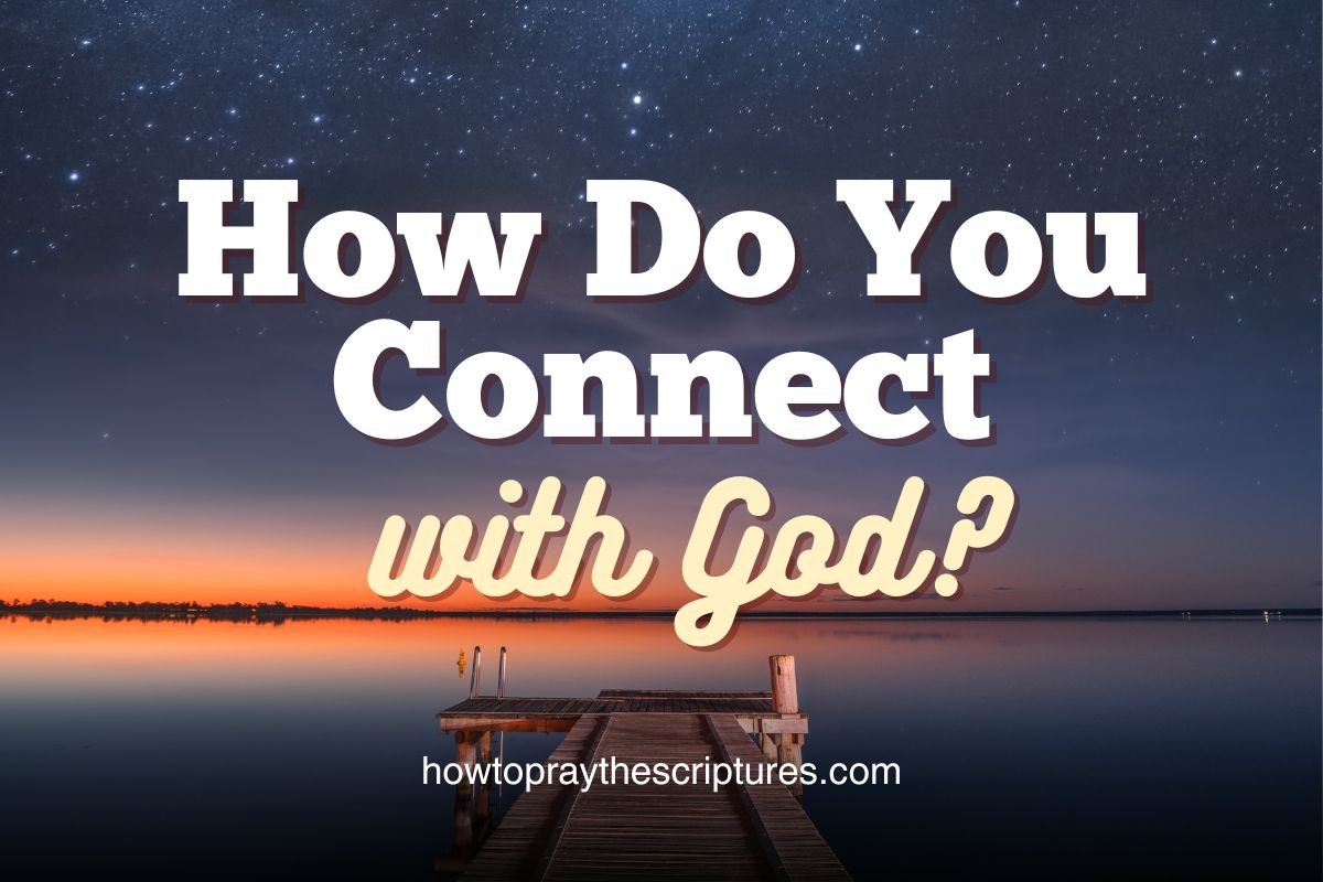 How Do You Connect With God?