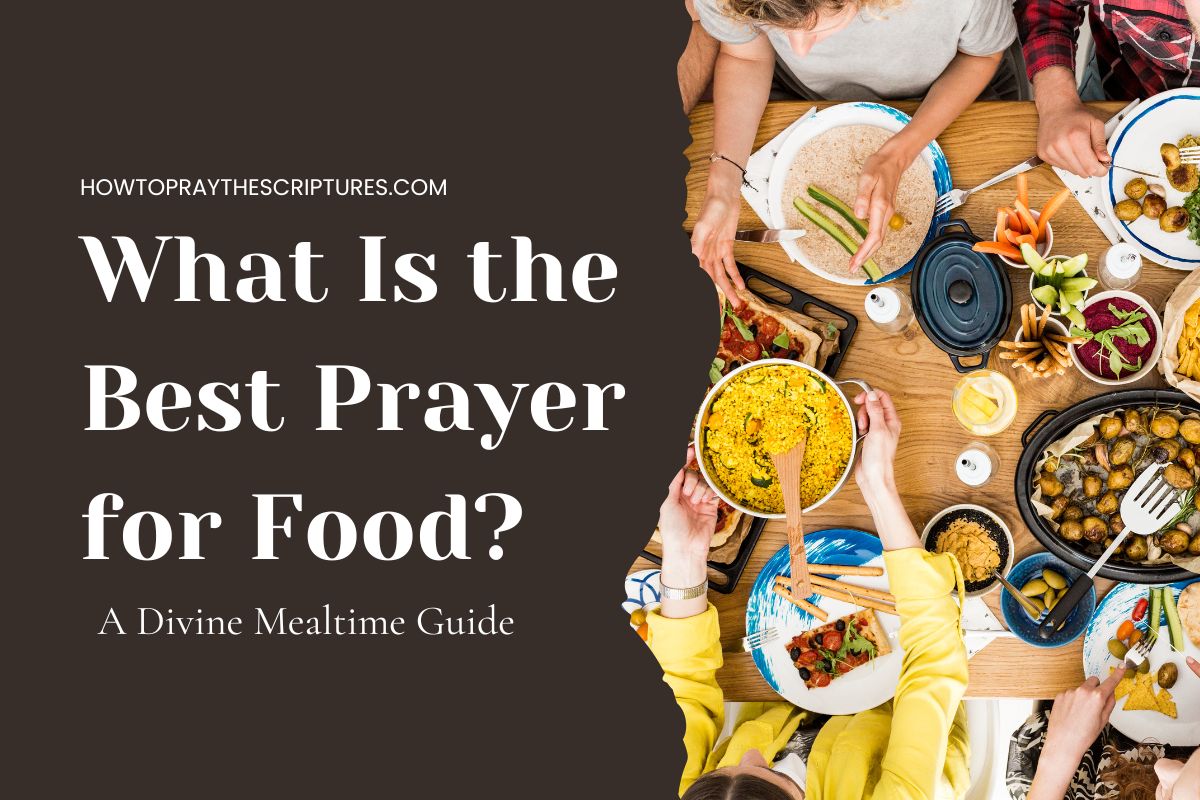 What Is The Best Prayer For Food? A Divine Mealtime Guide