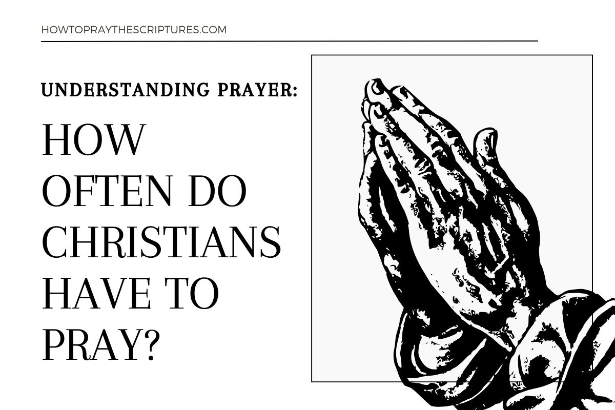 How To Pray The Scriptures - Prayers for the everyday believer