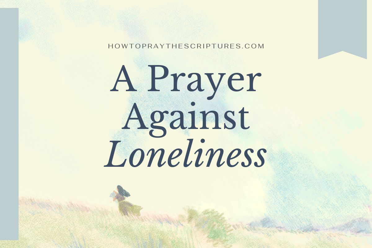 A Prayer Against Loneliness