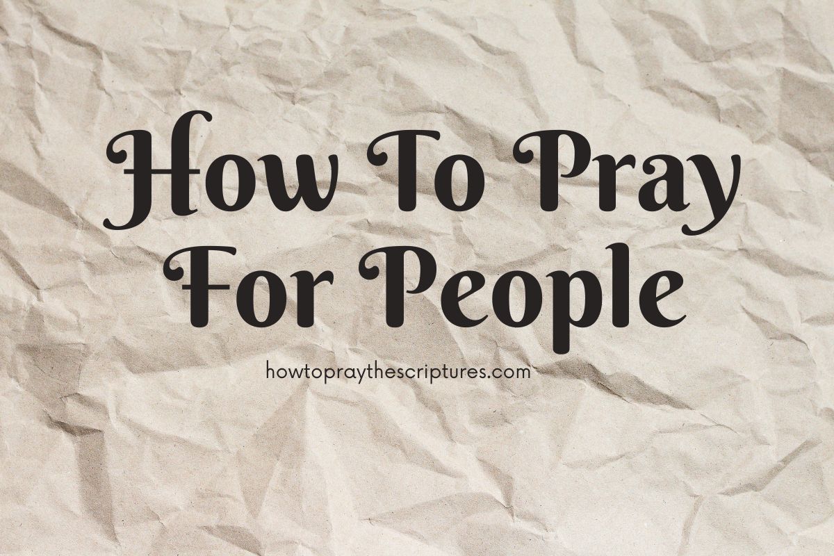 How To Pray For People