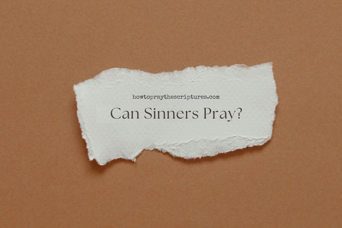 Can Sinners Pray?