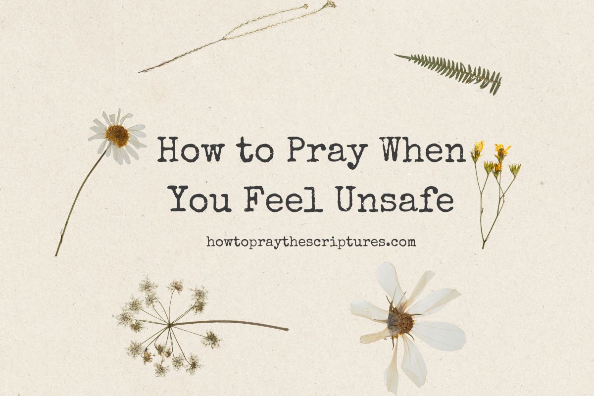 How To Pray When You Feel Unsafe