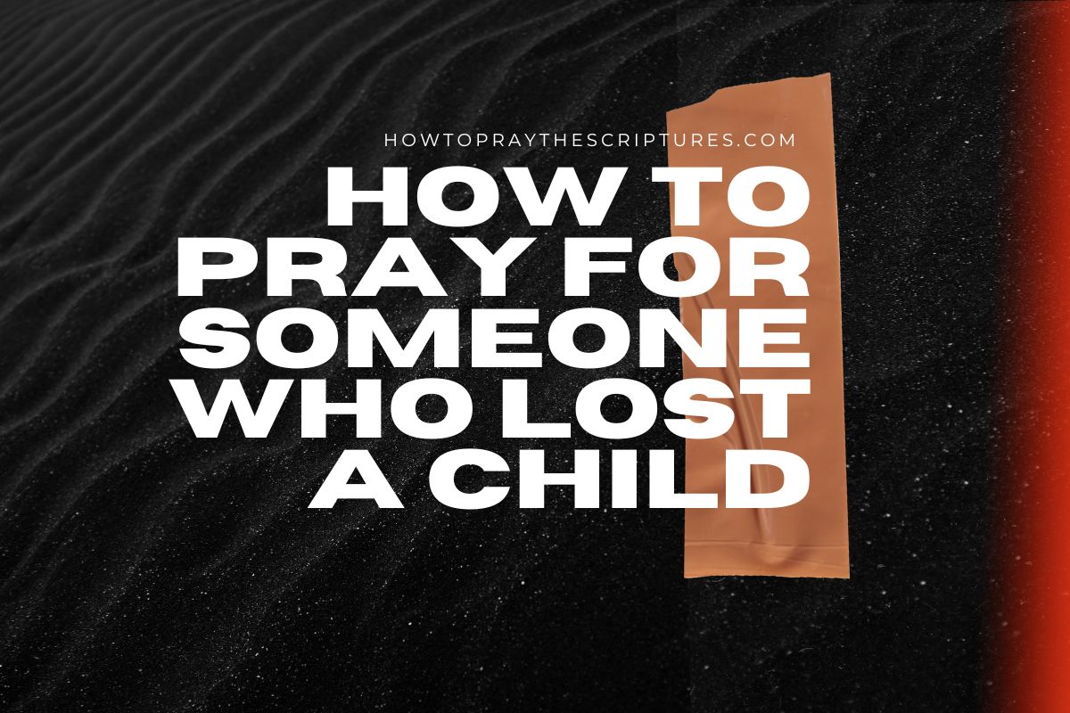 How To Pray For Someone Who Lost A Child