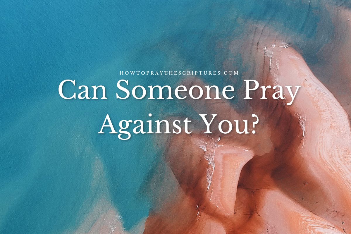 Can Someone Pray Against You?