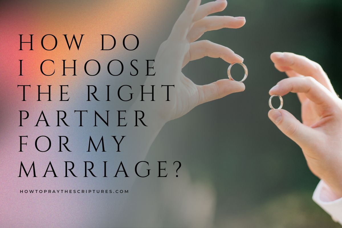 How Do I Choose the Right Partner for My Marriage?
