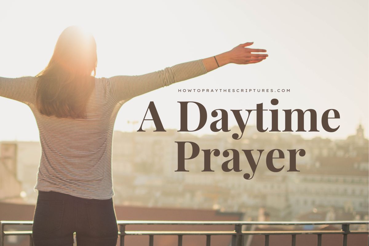 How To Pray The Scriptures – Prayers for the everyday believer