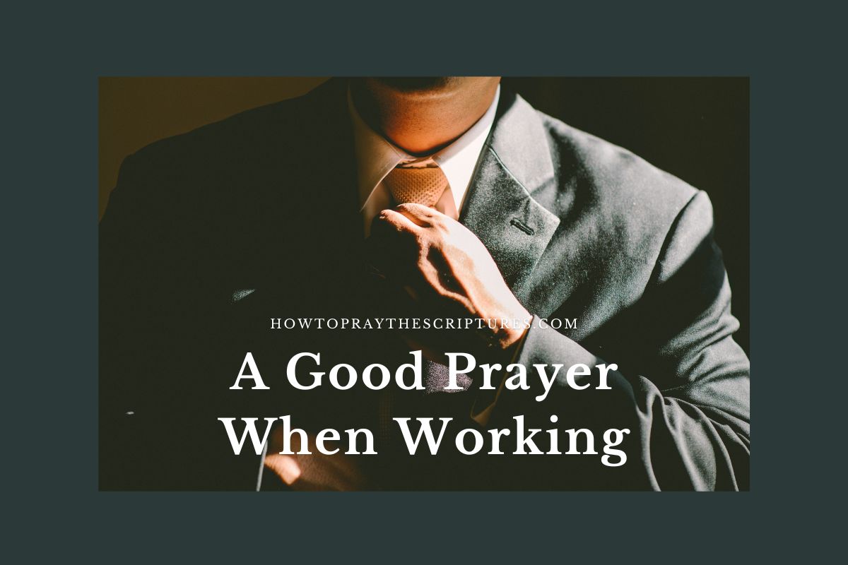 A Good Prayer When Working
