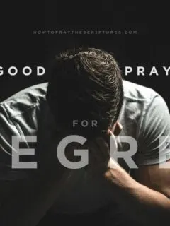 How To Pray The Scriptures – Prayers for the everyday believer