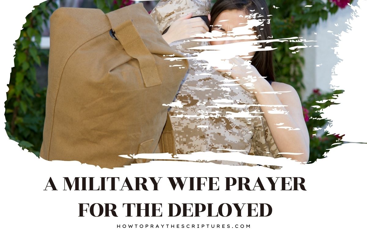 A Military Wife Prayer For The Deployed