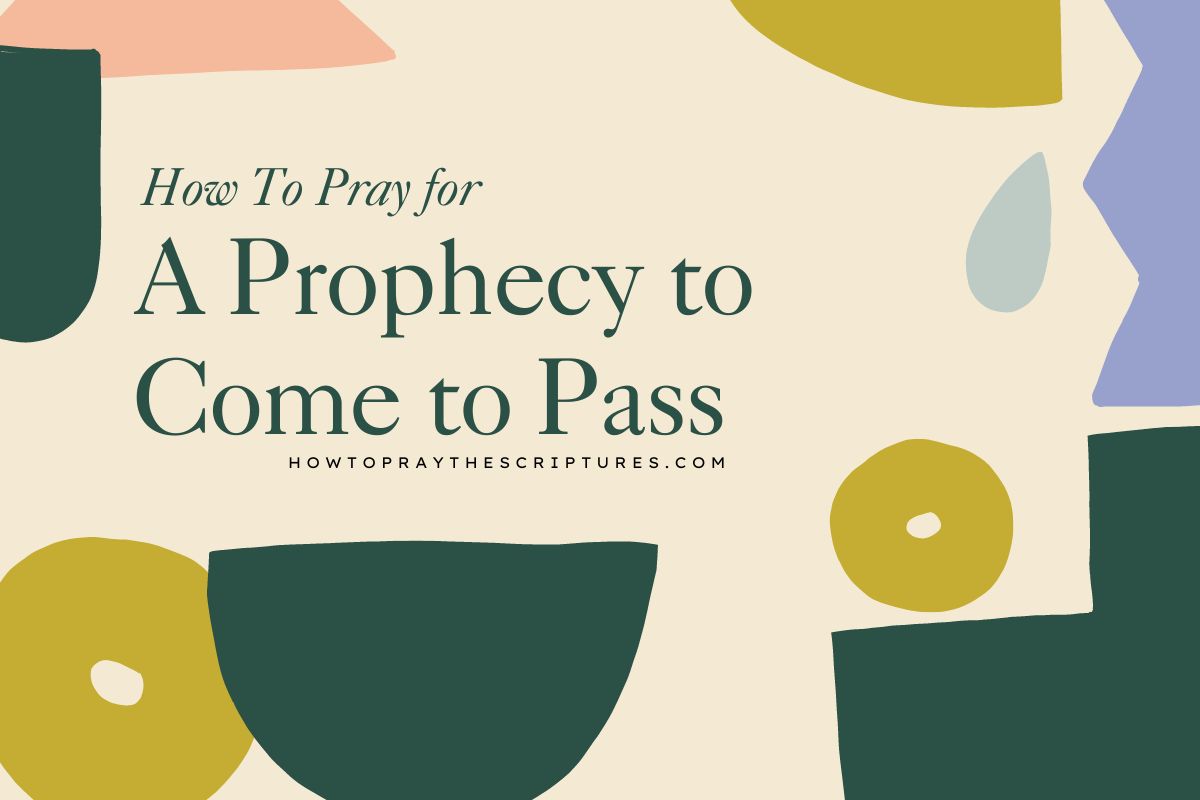 How To Pray for A Prophecy to Come to Pass
