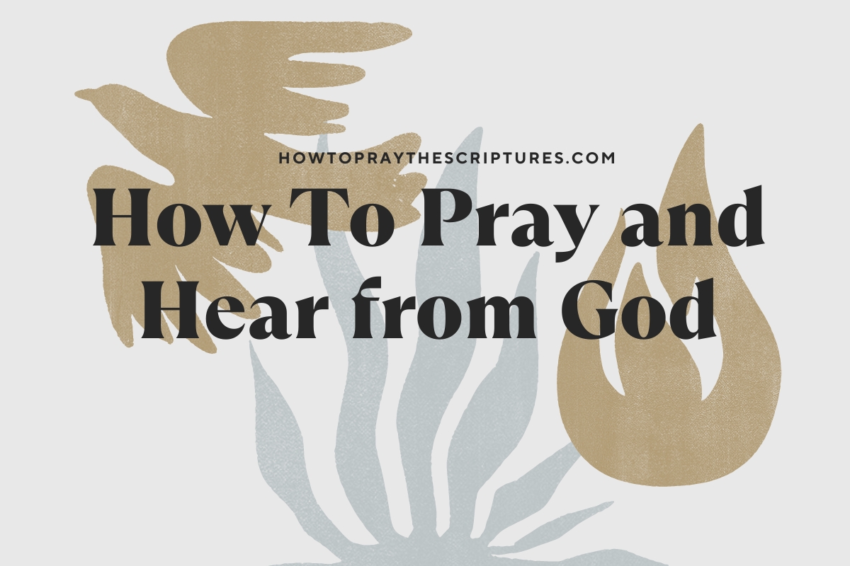 How To Pray And Hear From God