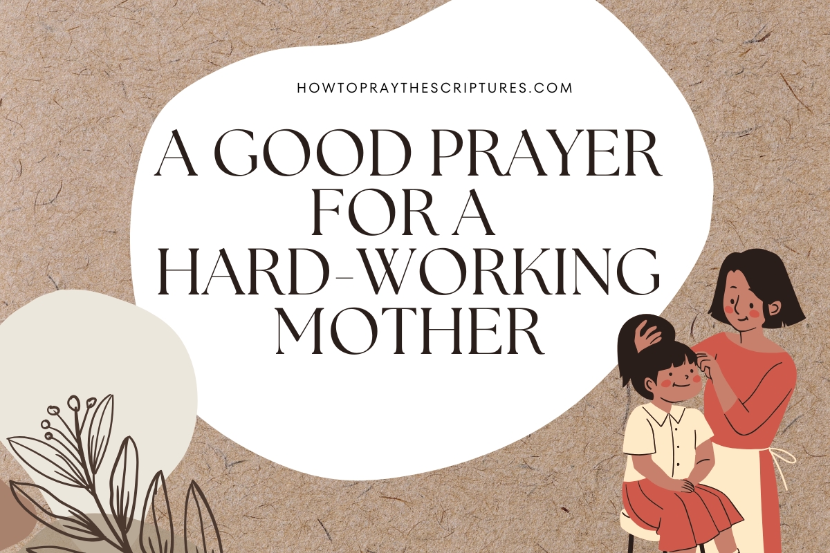 A Good Prayer For A Hard-Working Mother